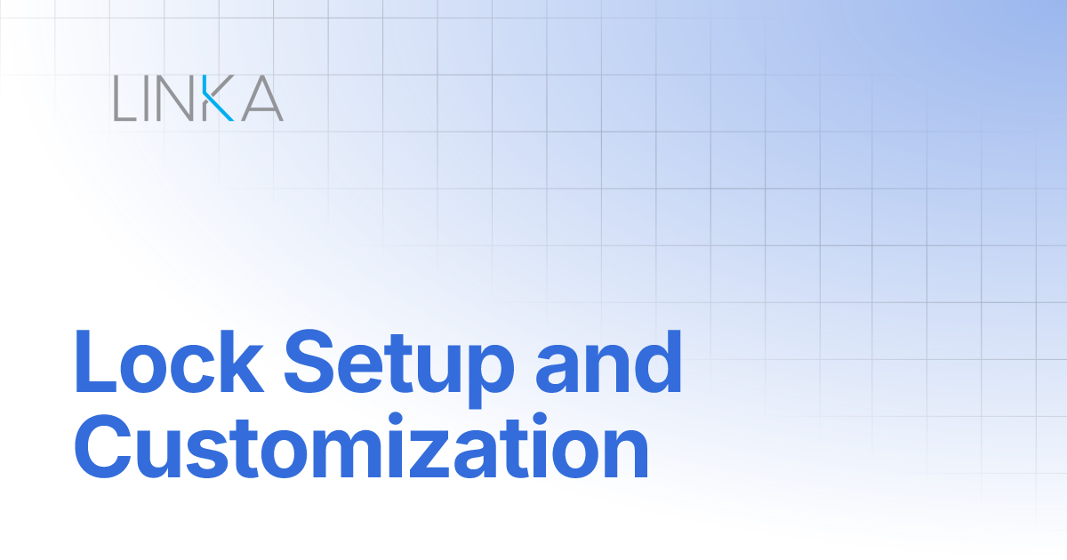 Lock Setup and Customization | LINKA Documentation