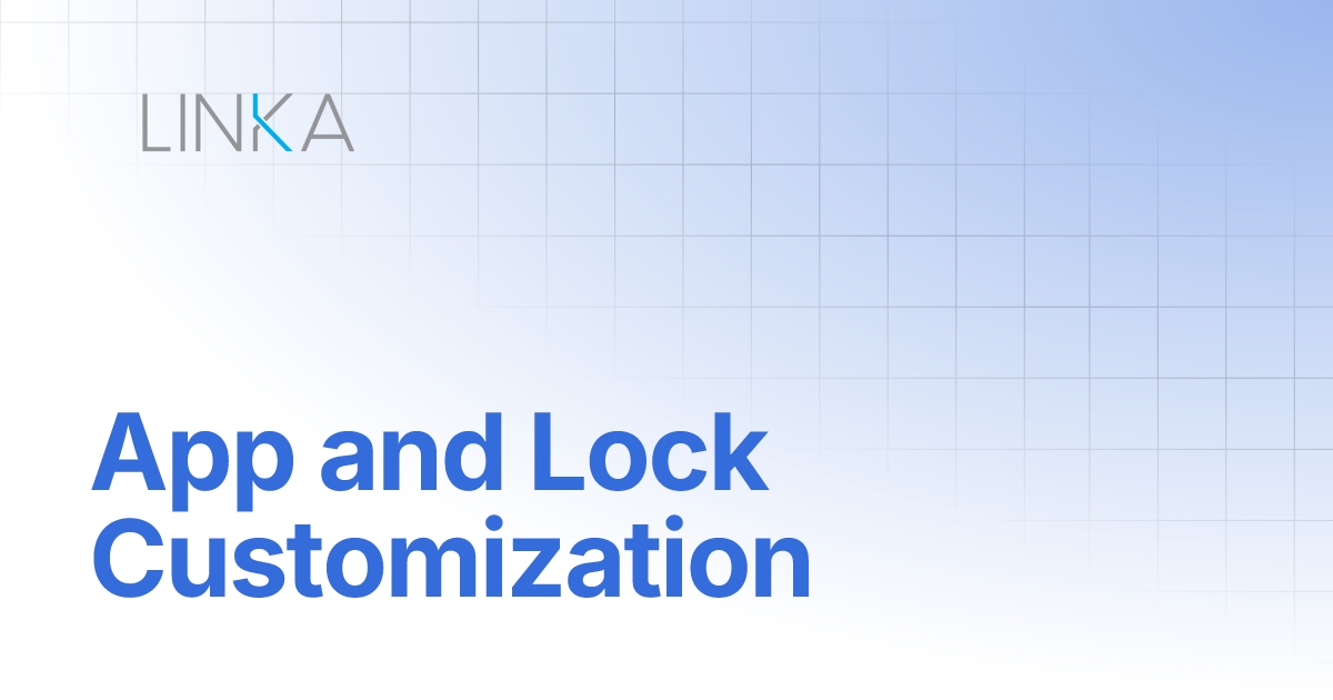 App and Lock Customization | LINKA Documentation