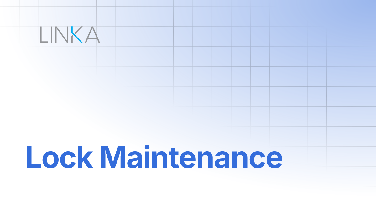 Lock Maintenance | LINKA Documentation