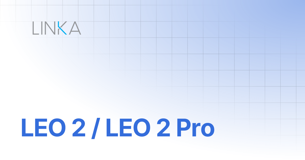 LEO 2 / LEO 2 Pro | LINKA Documentation