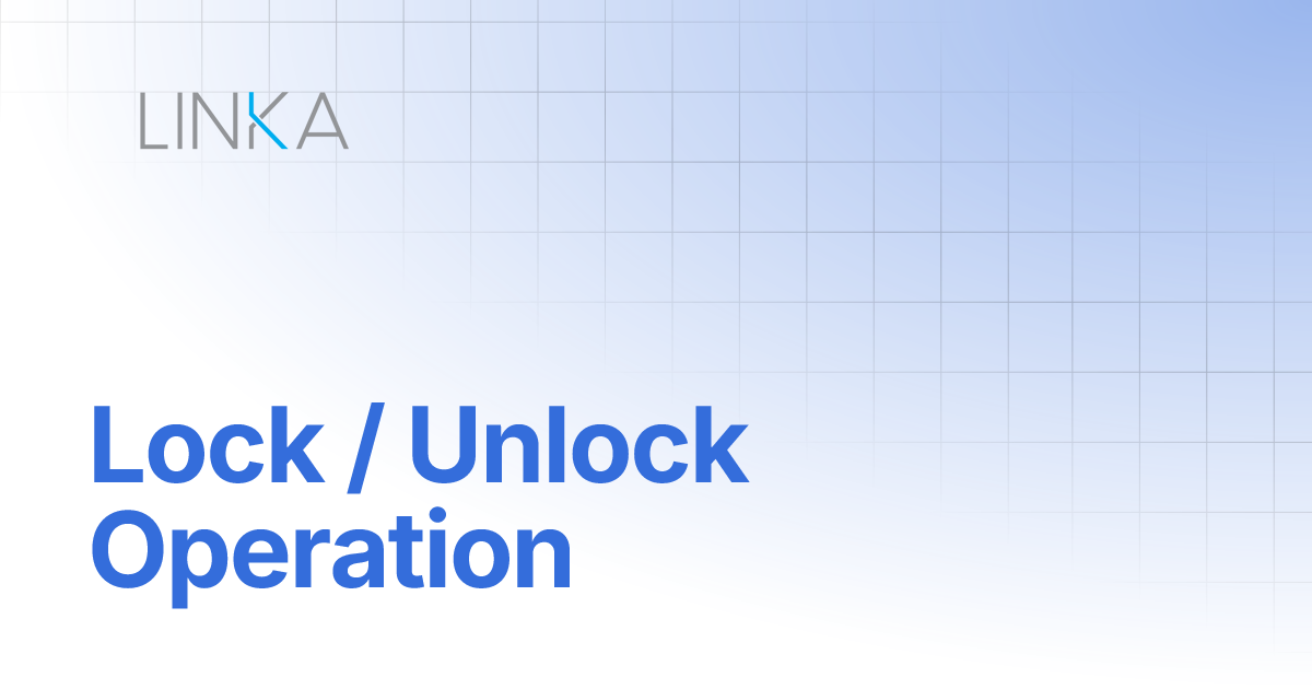 Lock / Unlock Operation | LINKA Documentation